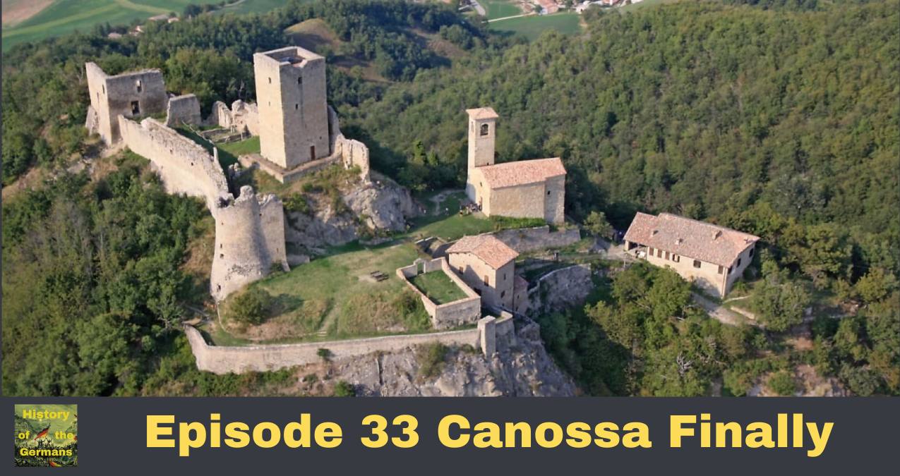 Episode 33 - Canossa Finally • History of the Germans Podcast