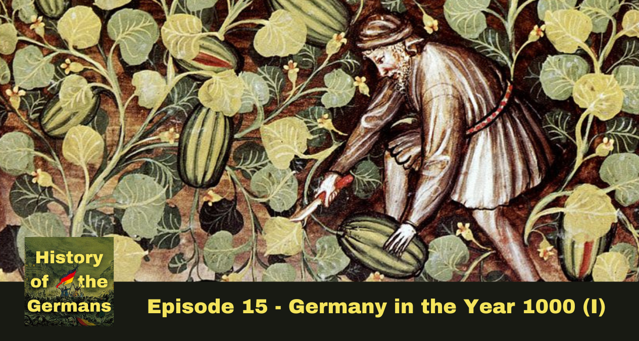 Episode 15 – Germany in the year 1000 (Part 1) • History of the Germans ...