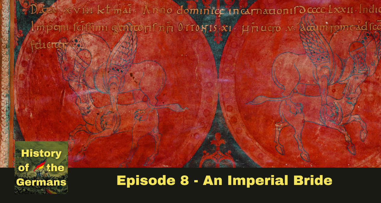 Episode 8 – An Imperial Bride • History of the Germans Podcast