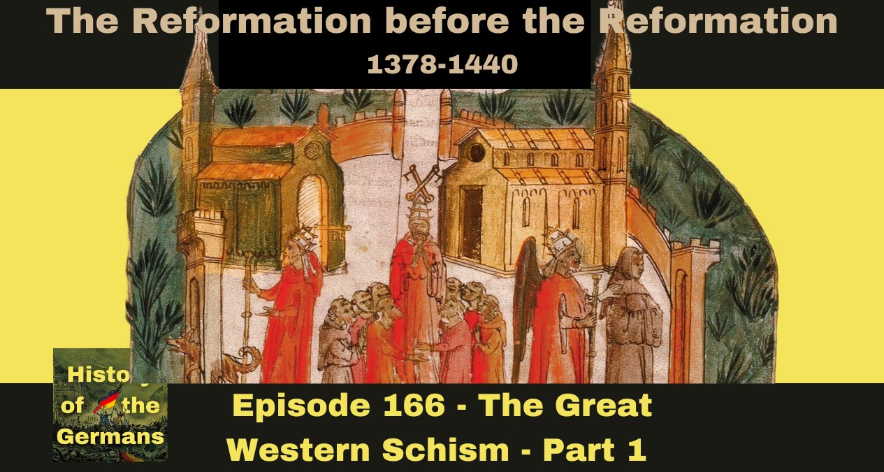 Episode 166/167 – The Great Western Schism - Parts 1 and 2 • History of ...