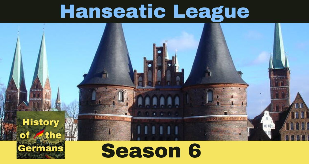 The Hanseatic League (1143-1669) • History of the Germans Podcast