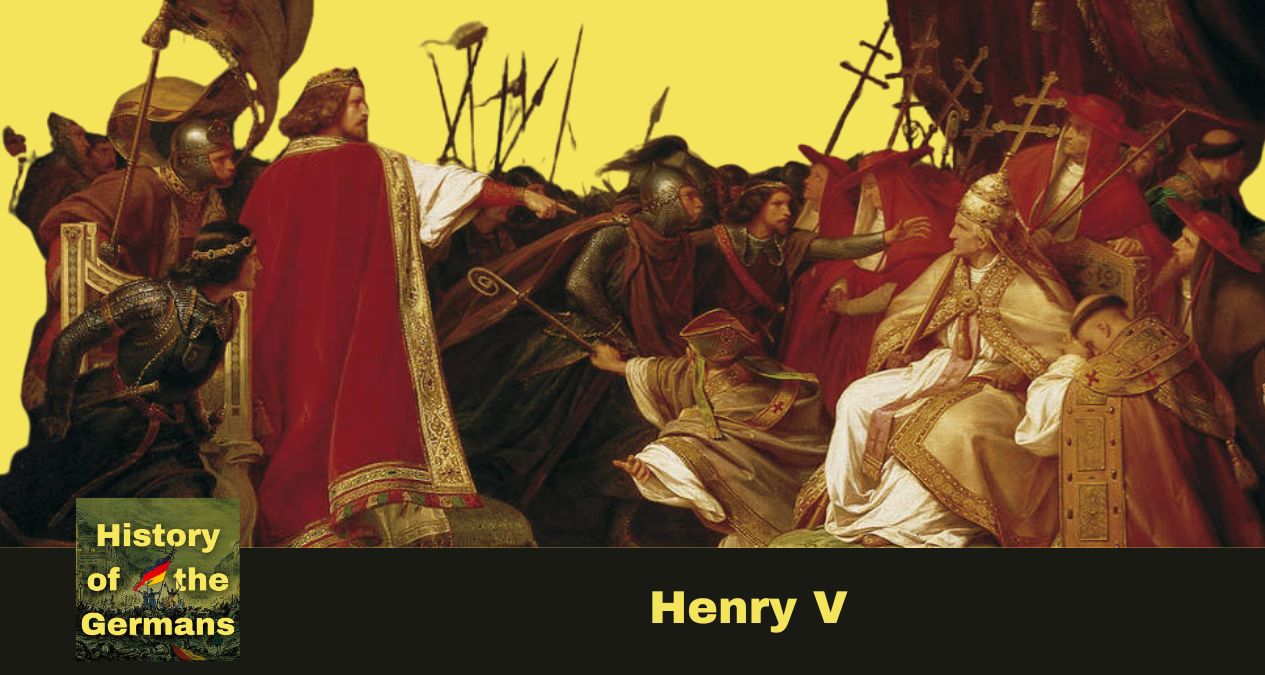Henry V (1105-1125) • History of the Germans Podcast